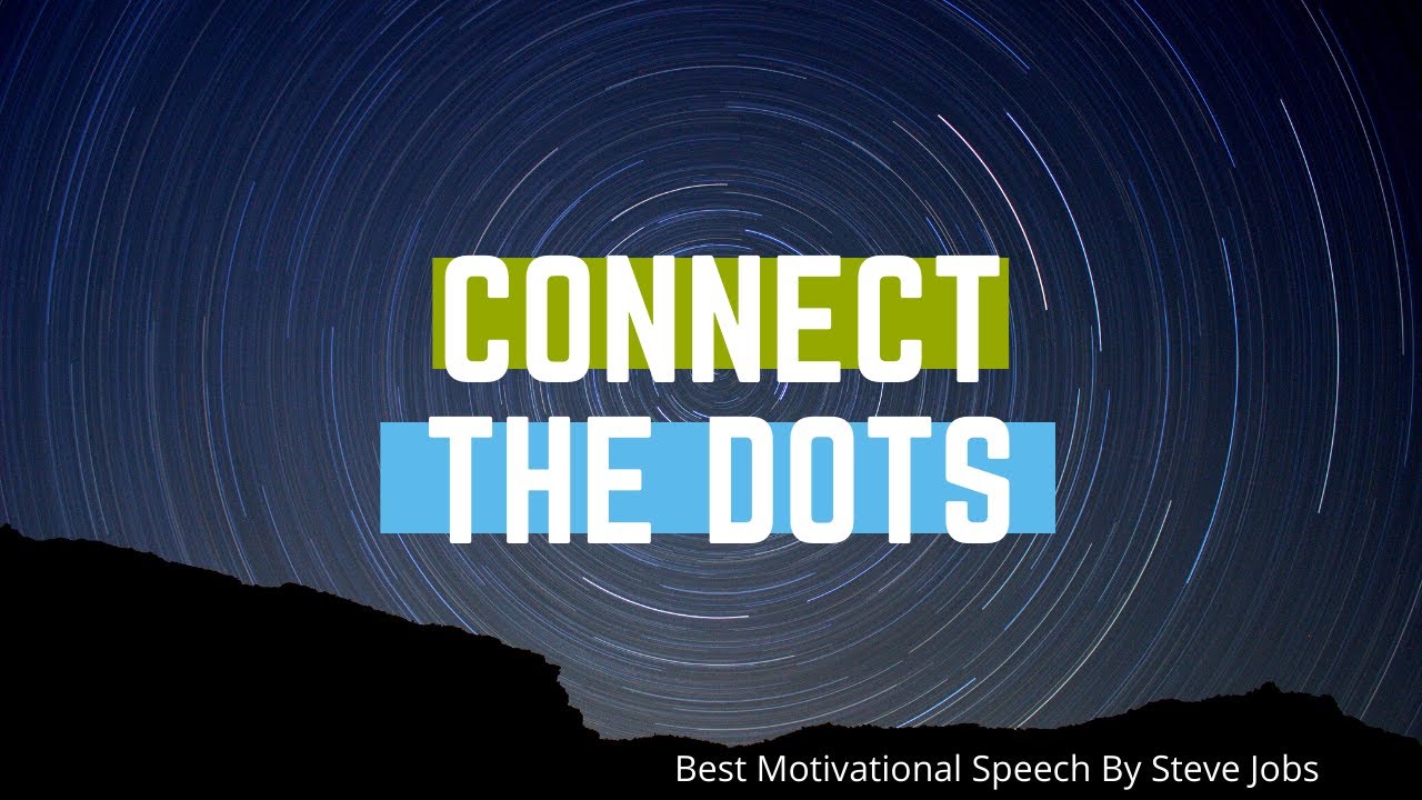 Steve Jobs | Connecting The Dots | Best Motivational Speech | Chase ...