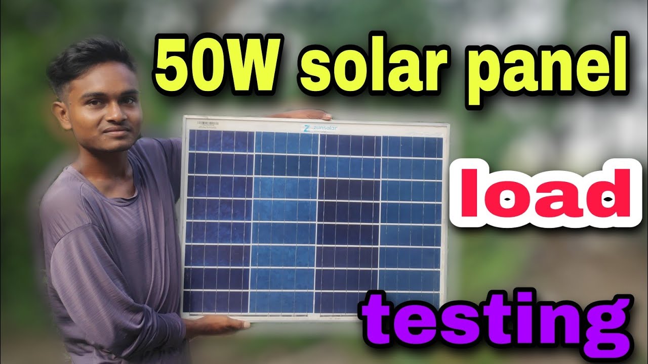 50 Watte solar panel load testing /50W ka solar panel se kitna Watte ka ...