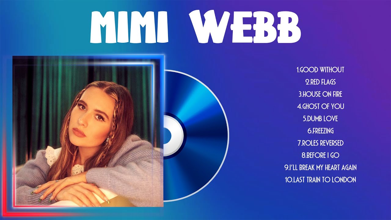 Mimi Webb ~ Mimi Webb Full Album ~ The Best Songs Of Mimi Webb - YouTube