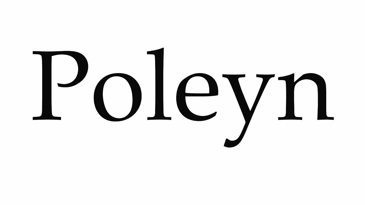 How to Pronounce Poleyn - YouTube
