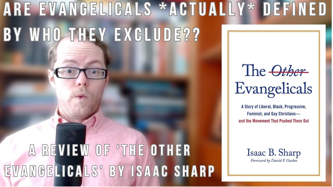 The Other Evangelicals (Isaac Sharp) Review - YouTube