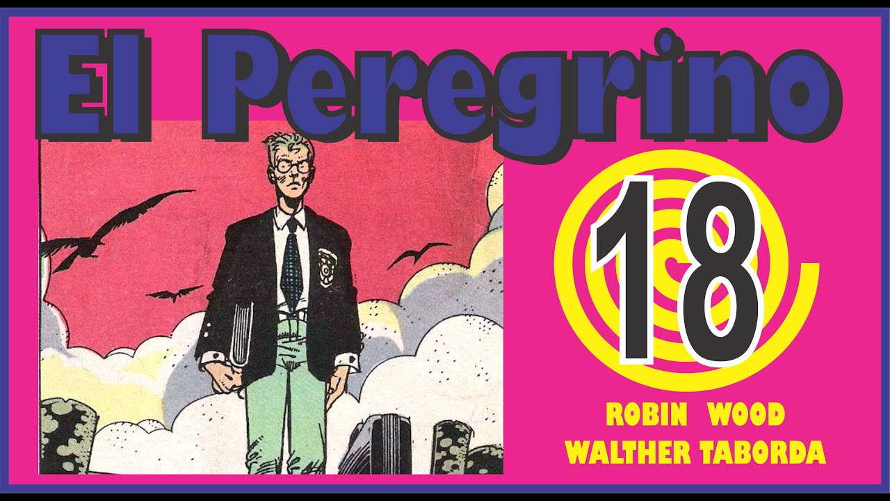 EL PEREGRINO 18 ( ROBIN WOOD - WALTHER TABORDA) - YouTube
