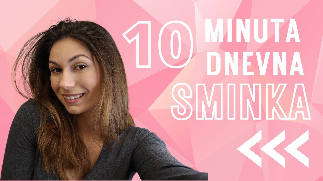 Brza ,dnevna, minimalna sminka za samo 10 MINUTA!!! - YouTube