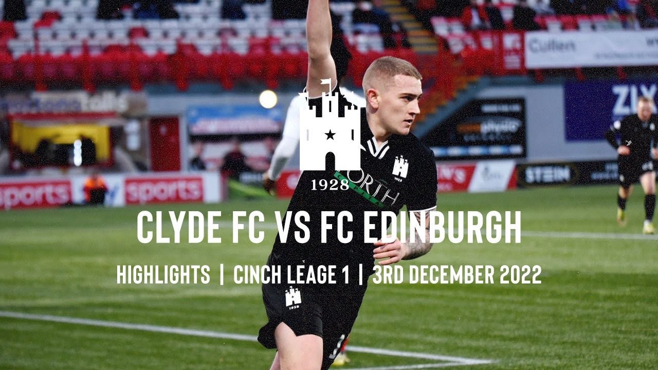 Clyde FC vs FC Edinburgh | Highlights | 3 December 2022 - YouTube