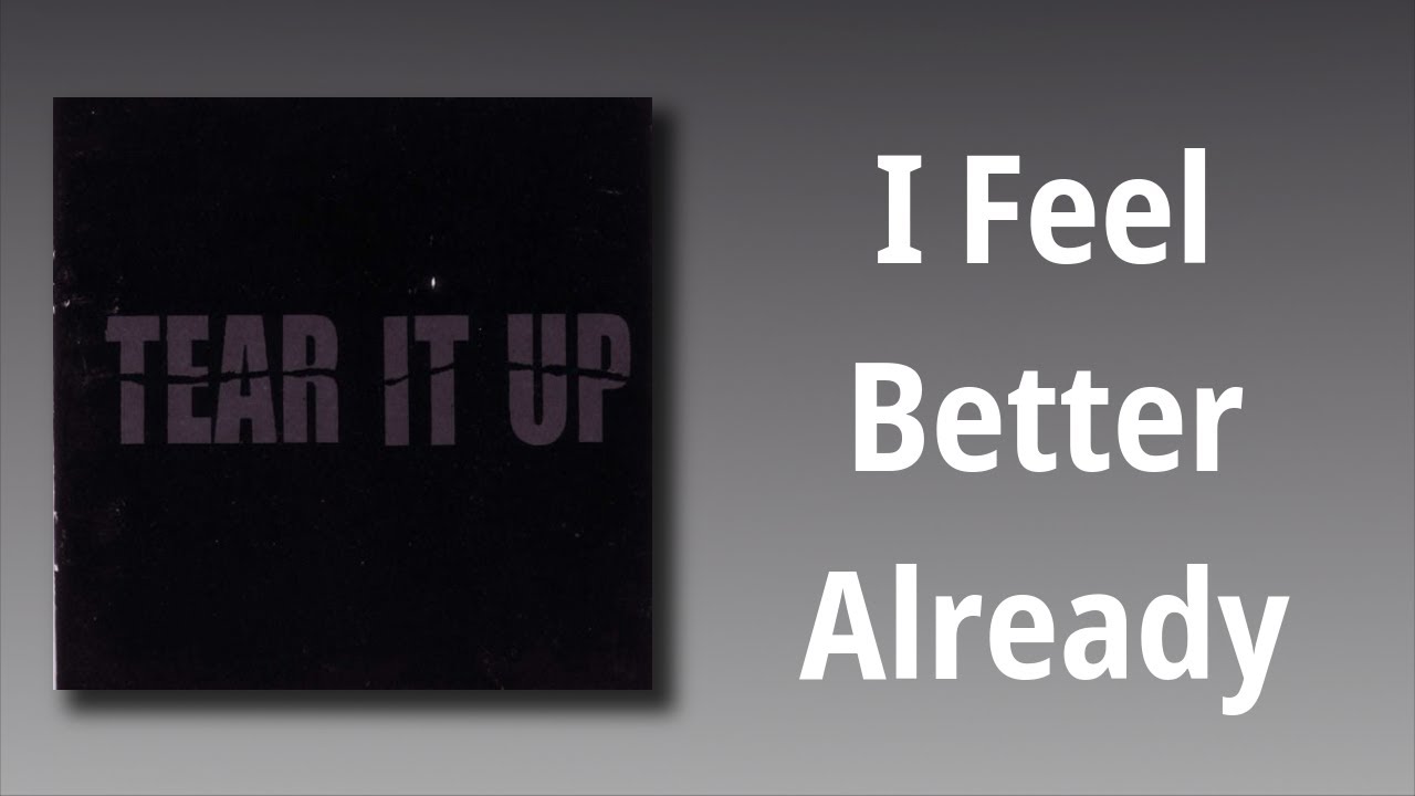 TEAR IT UP // I Feel Better Already - YouTube
