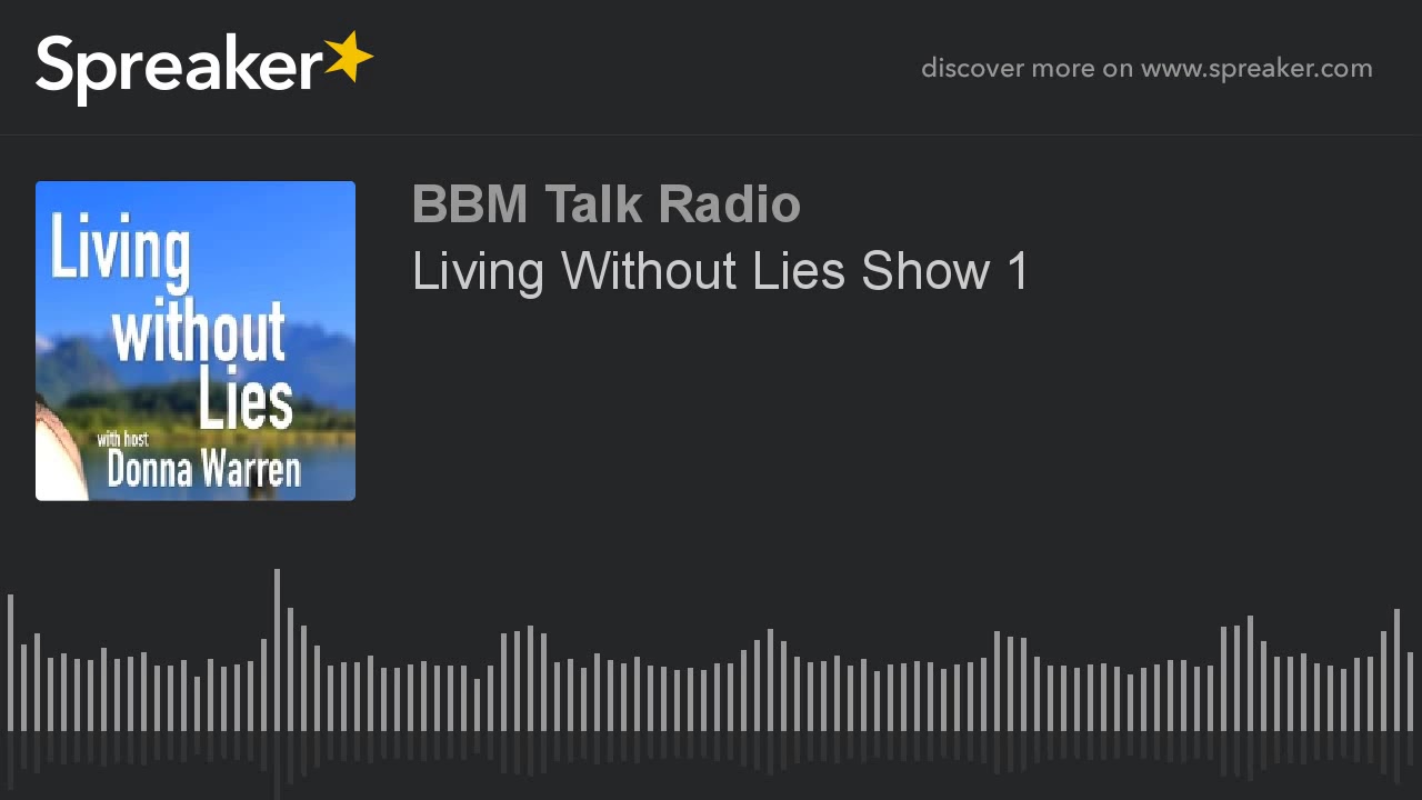 Living Without Lies Show 1 - YouTube