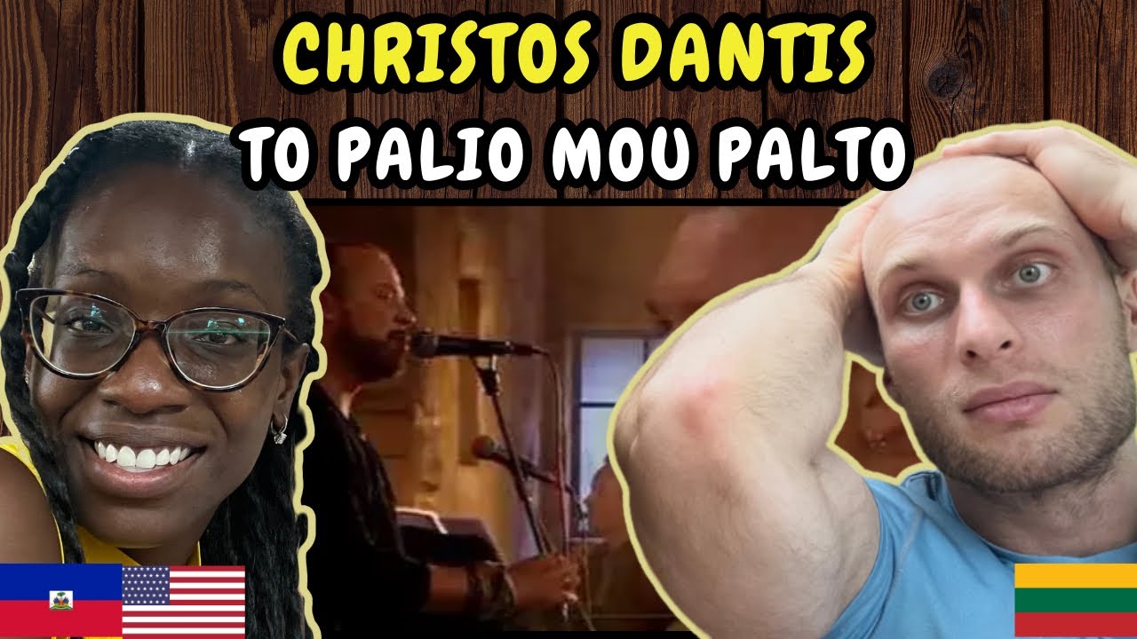 REACTION TO Christos Dantis - To Palio Mou Palto (To Our Health ...