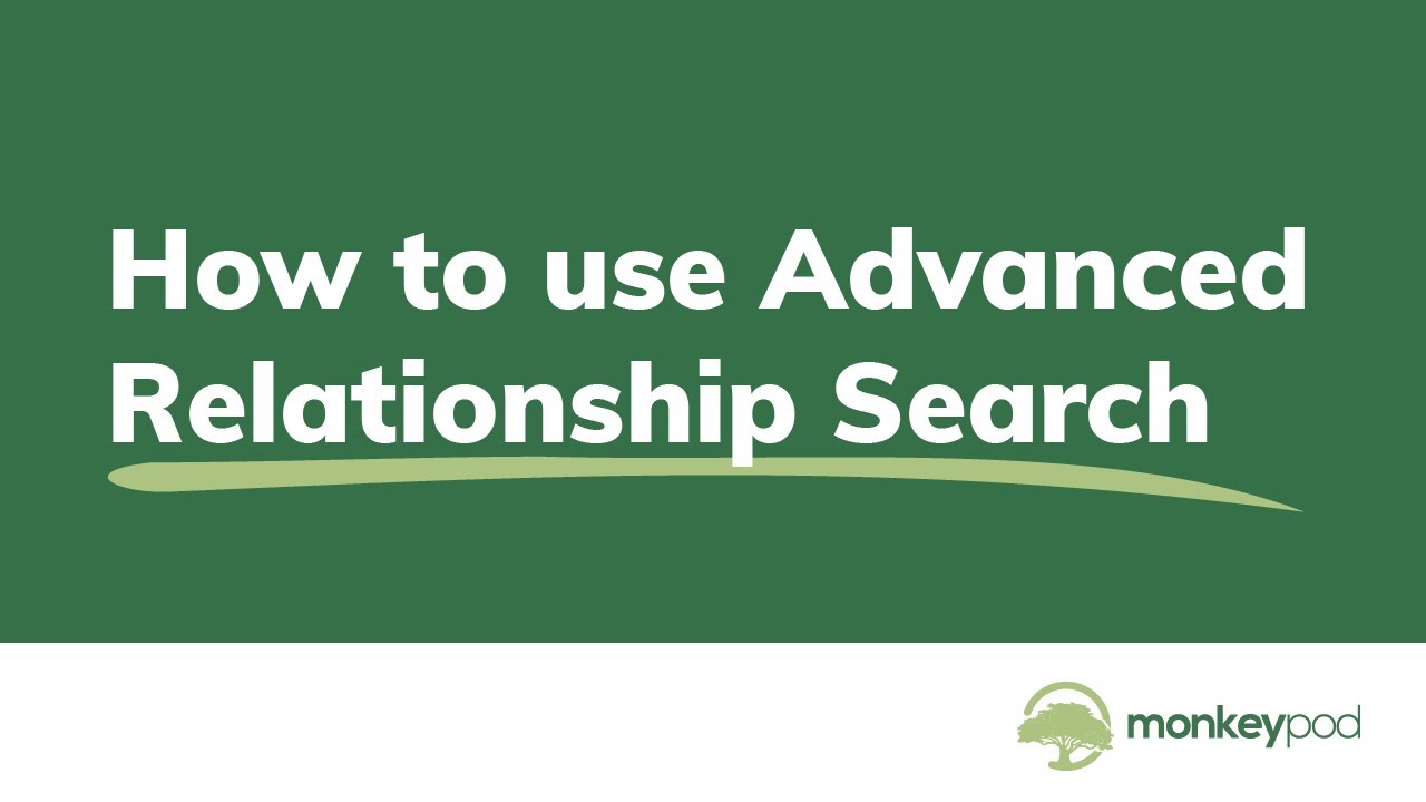 How to use Advanced Relationship Search | MonkeyPod - YouTube