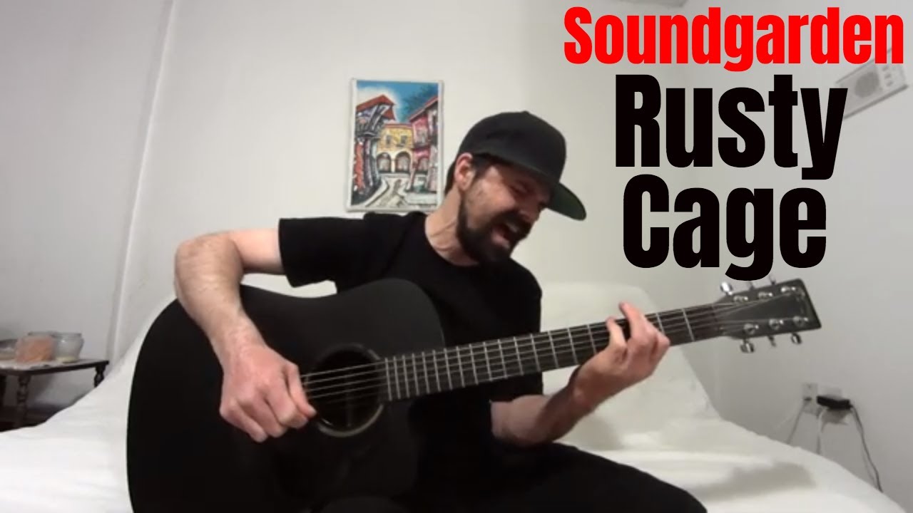 Rusty Cage - Soundgarden [Acoustic Cover by Joel Goguen] Chris Cornell ...