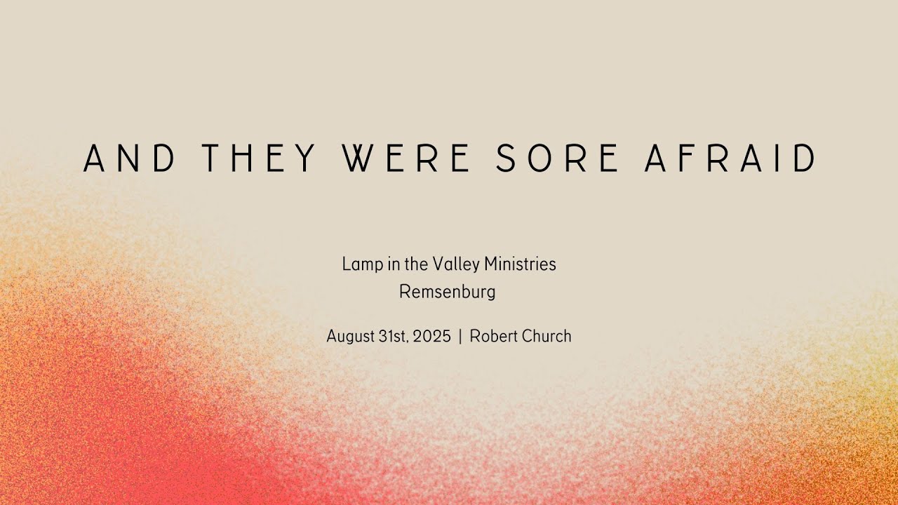 And They Were Sore Afraid Sunday August 31st, 2025 - YouTube
