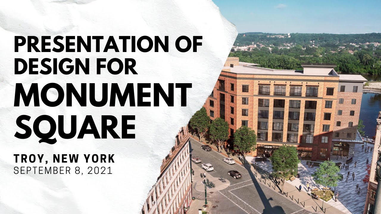 Presentation of Design for Redevelopment of Monument Square (Troy, NY ...