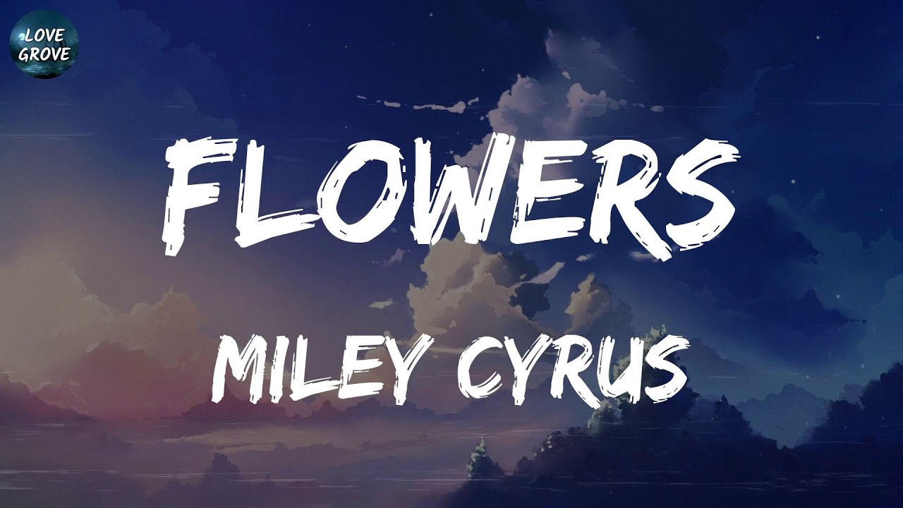 Miley Cyrus - Flowers (Mix Lyric) | Taylor Swift, Olivia Rodrigo - YouTube