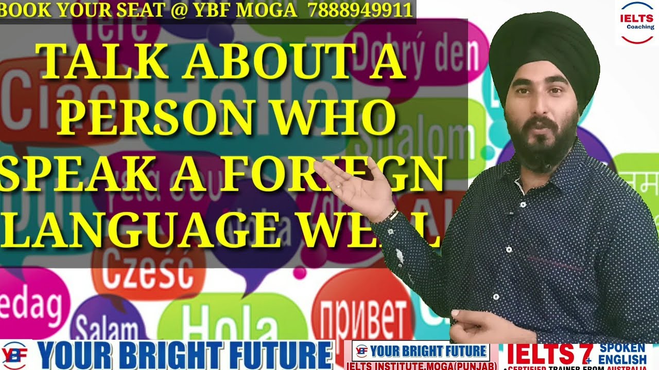 Talk About A Person Who Speaks Foreign Language Well | New Ielts ...