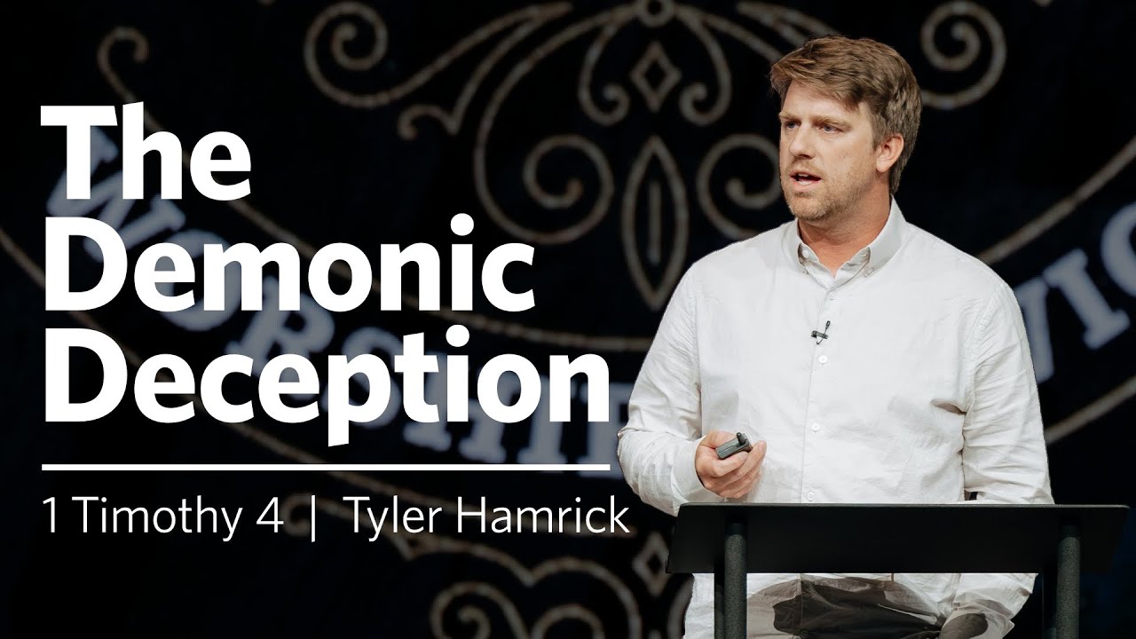 The Demonic Deception | 1 Timothy 4 | Tyler Hamrick - YouTube