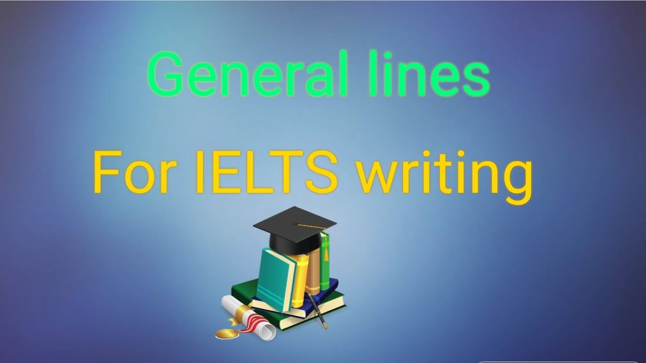 General lines for ielts writing task 2 - YouTube