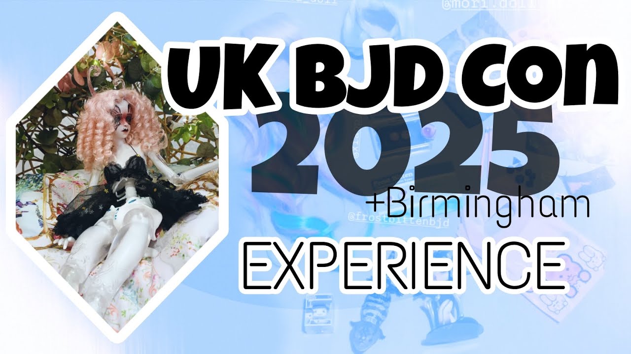 UK BJD CON Experience + Haul! - YouTube