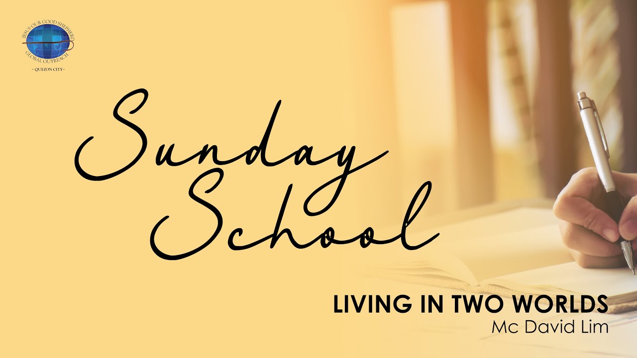 SUNDAY SCHOOL: LIVING IN TWO WORLDS | MC DAVID LIM - YouTube