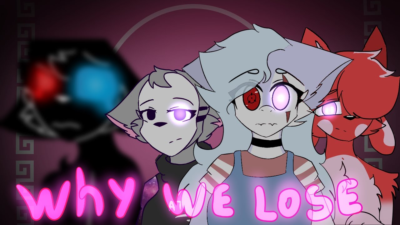 WHY WE LOSE||Animation Meme - YouTube