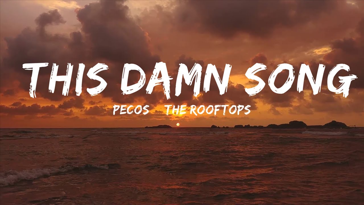 Pecos & The Rooftops - This Damn Song (Lyrics) | 25min Top Version ...