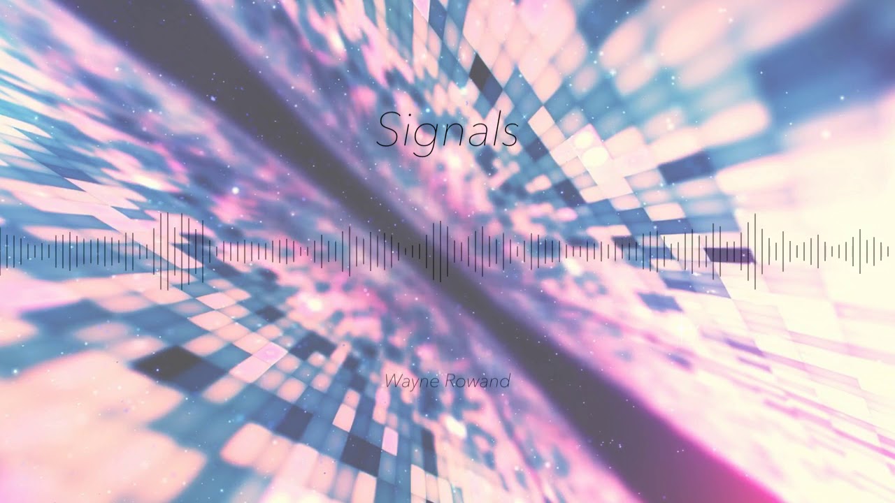 Signals- Wayne Rowand- Ripplemaker - YouTube
