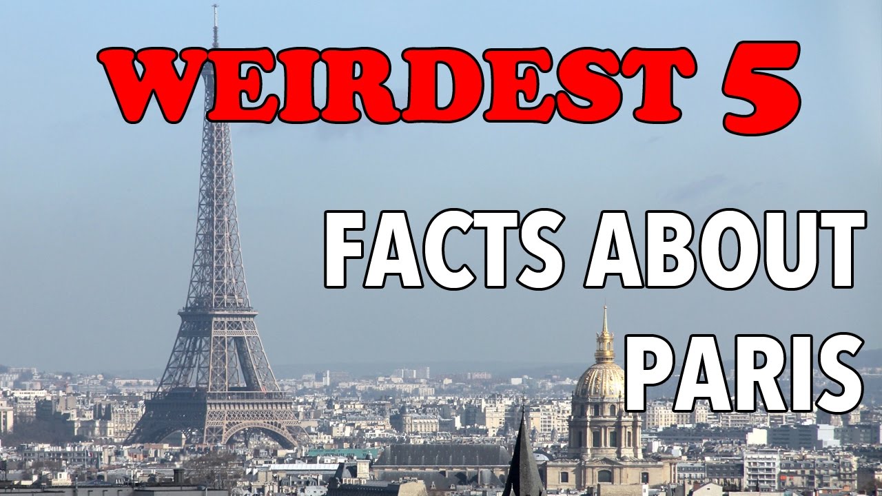 Top 5 Weirdest Facts You Didn t Know About Paris YouTube top-5-weirdest-facts-you-didn-t-know-about-paris-youtube