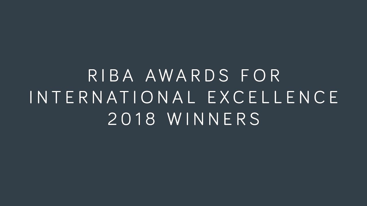 RIBA Awards for International Excellence 2018 - YouTube