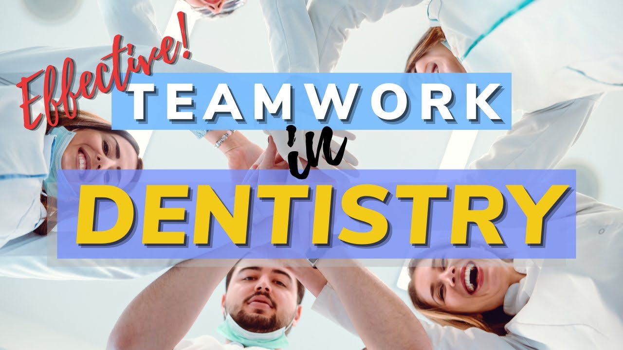 Do this to encourage effective teamwork in Dentistry - YouTube
