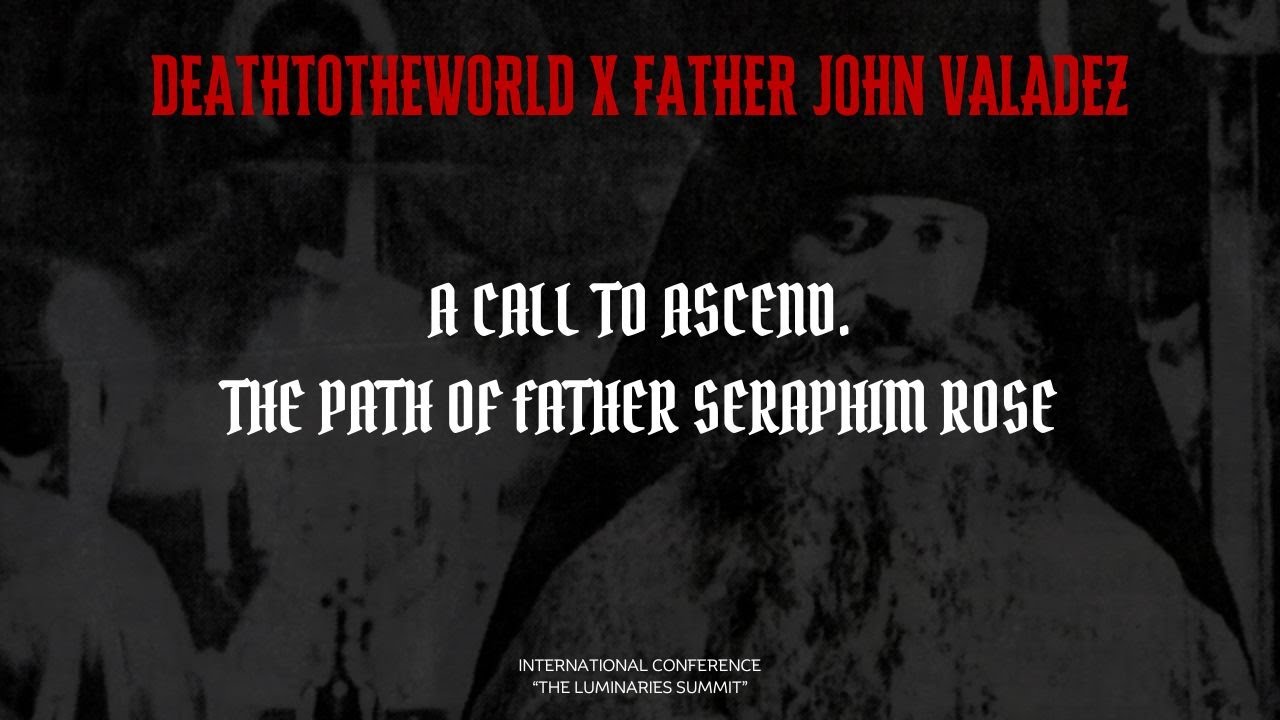 The Luminaries Summit: A CALL TO ASCEND: The Path of Father Seraphim ...