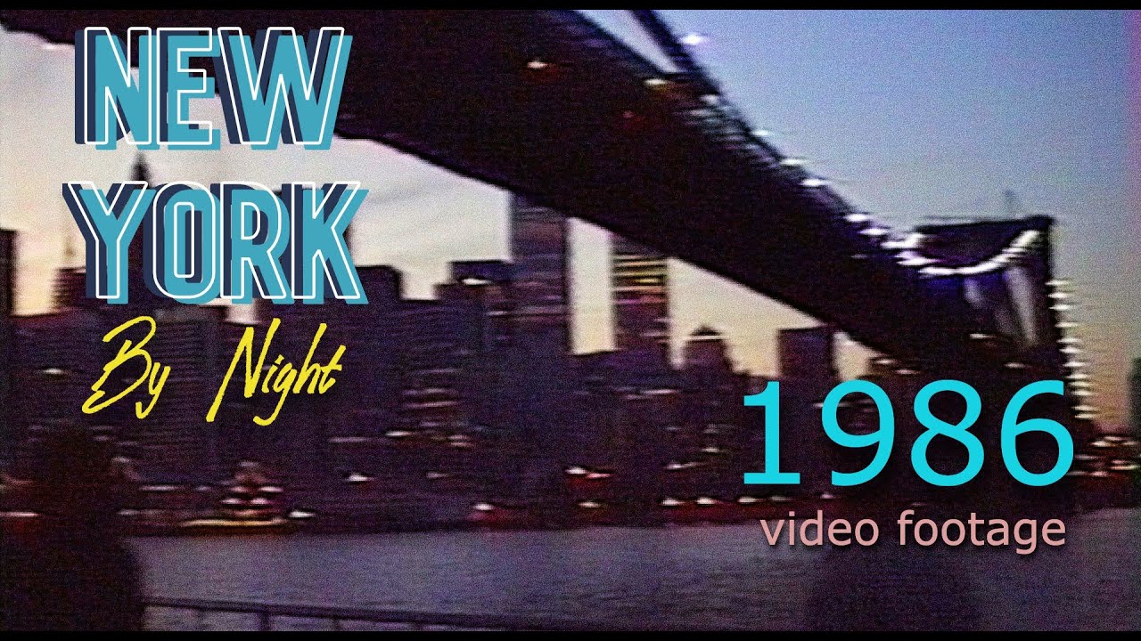 NEW YORK BY NIGHT 1986 -VIDEO FOOTAGE ARCHIVE - YouTube