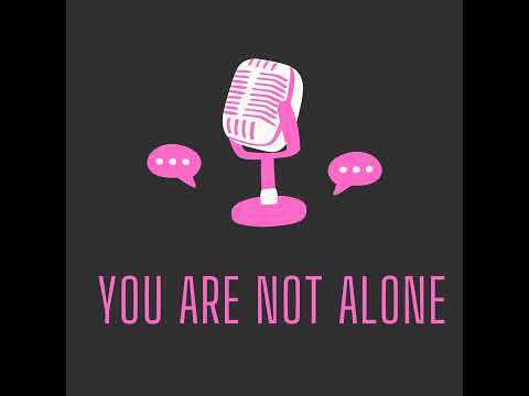 You Are Not Alone