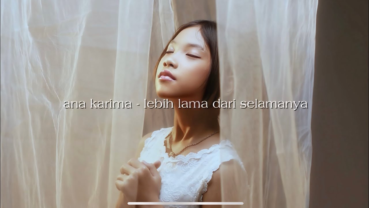 Ana Karima - Lebih Lama Dari Selamanya (Lyric Video) - YouTube