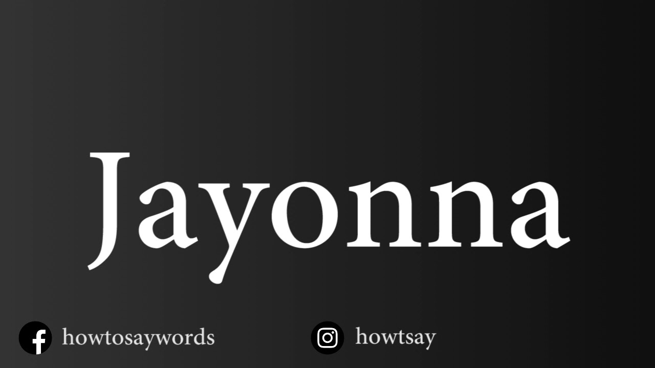 How To Pronounce Jayonna - YouTube