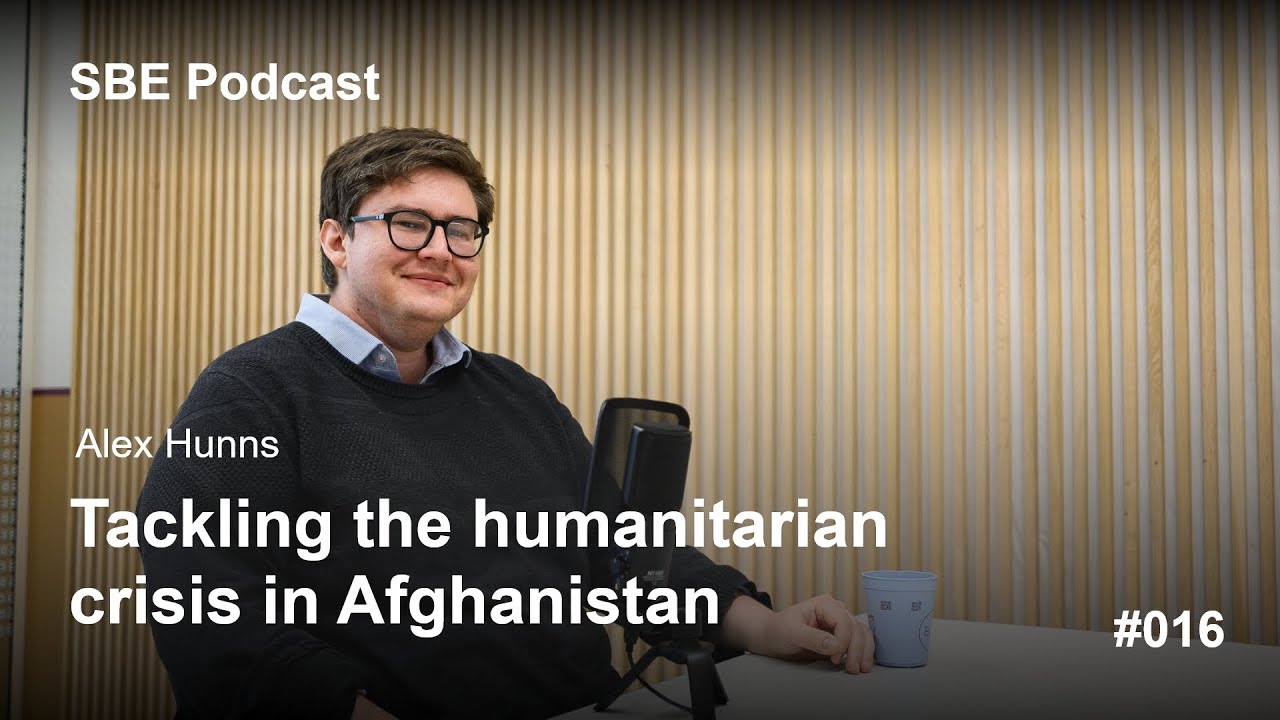 Tackling the Humanitarian Crisis in Afghanistan | Alex Hunns | SBE ...