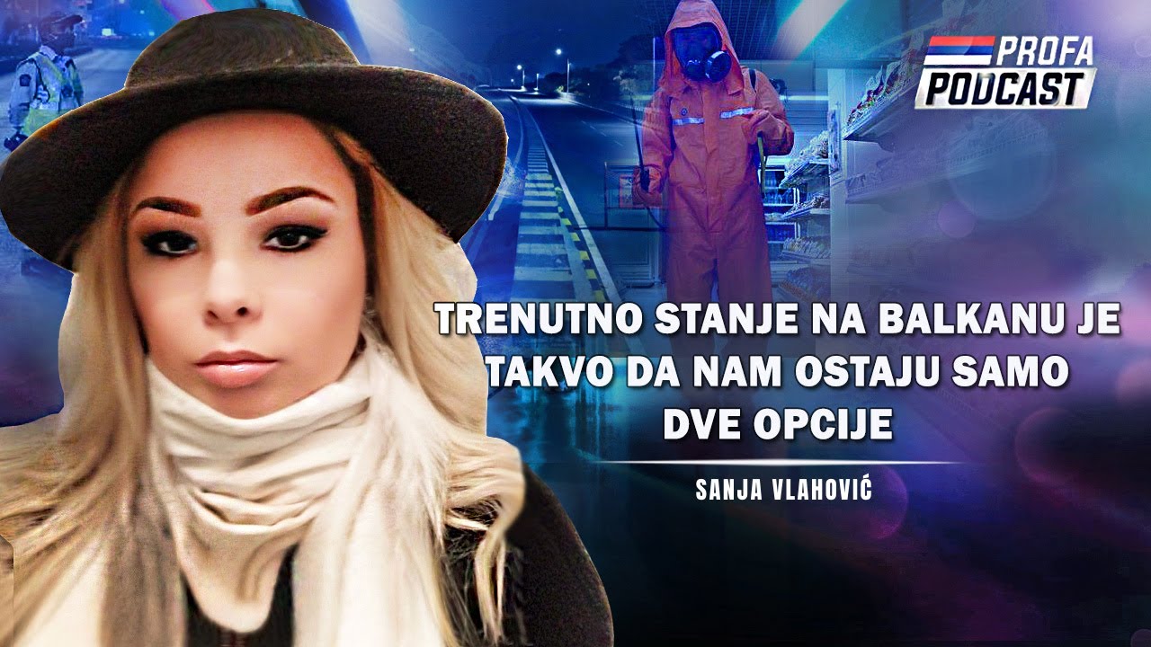 Sanja Vlahović: BALKAN IMA SAMO DVE OPCIJE - YouTube