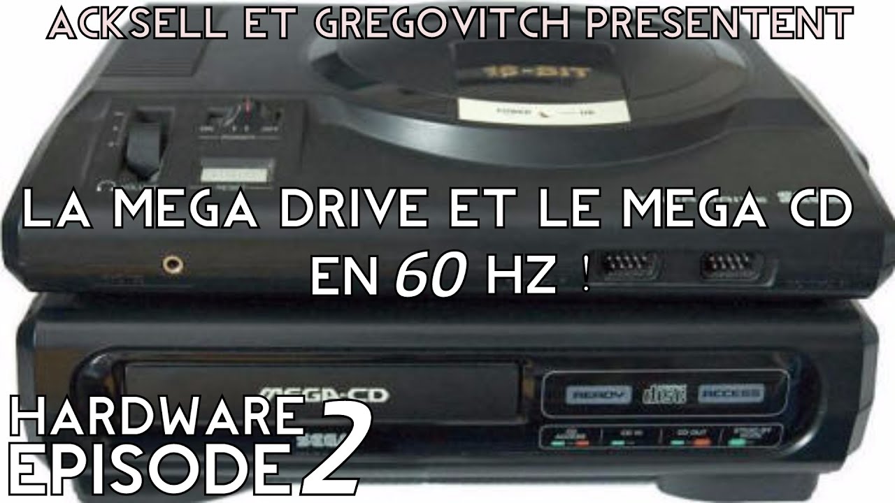[Hardware #002] Découvrez la Mega Drive et le Mega CD en 60 Hz ! - YouTube
