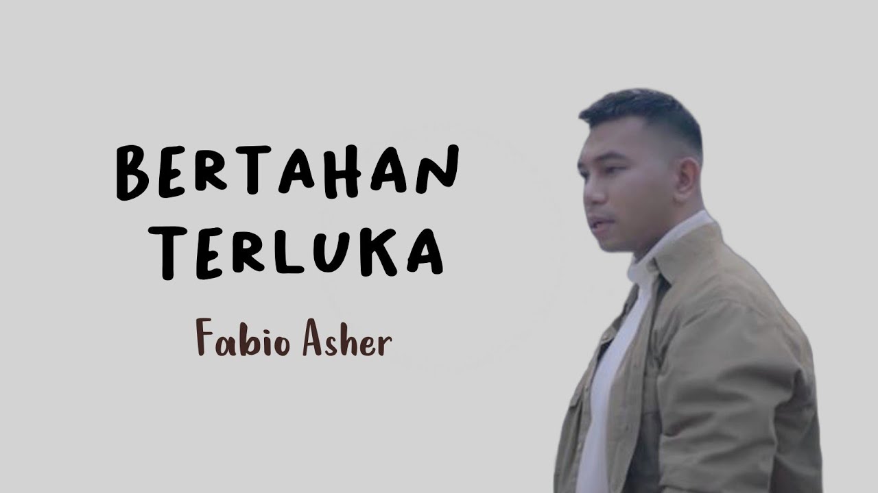 Fabio Asher - Bertahan Terluka (Lirik) - YouTube