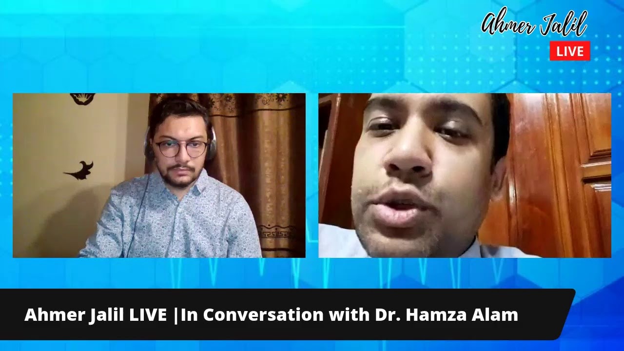Ahmer Jalil LIVE |In Conversation with Dr. Hamza Alam - YouTube