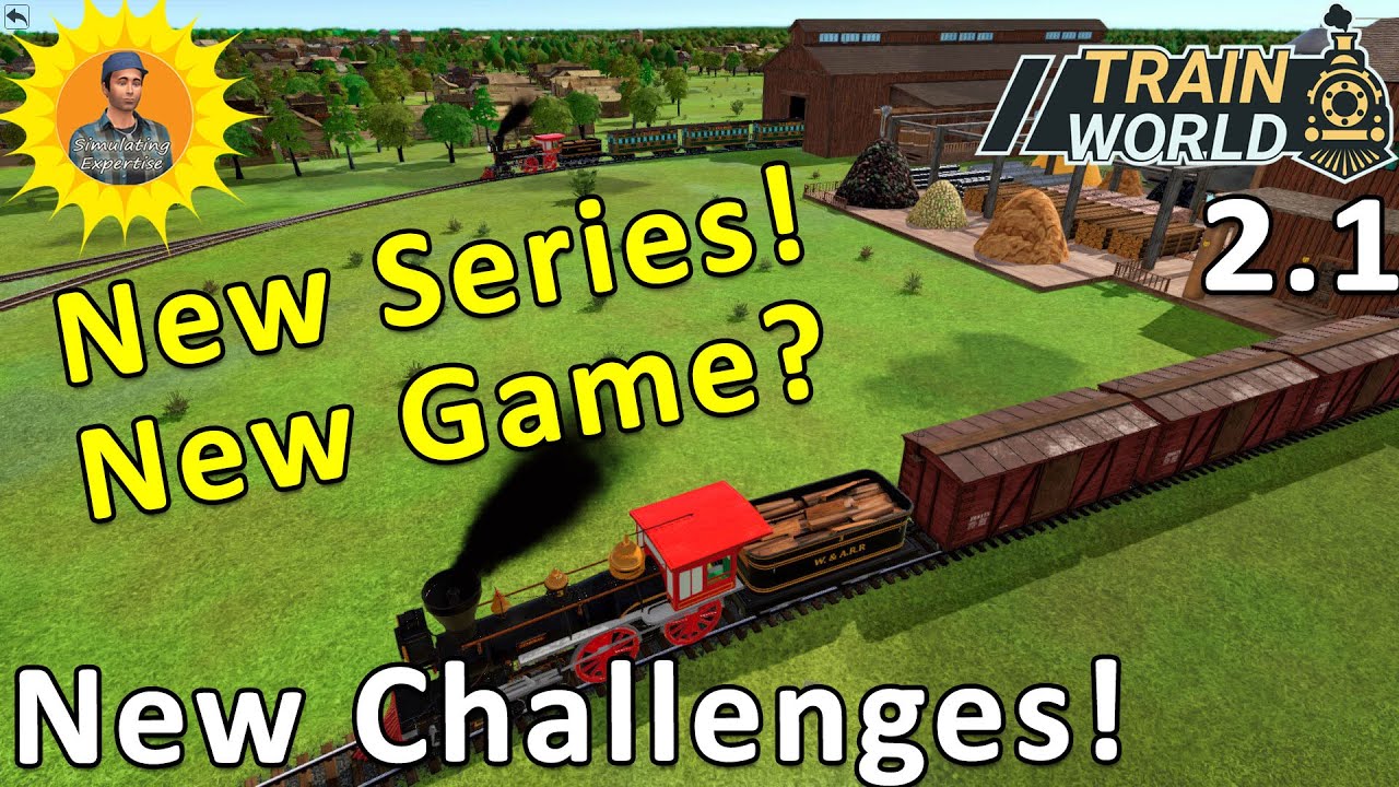 Train World: Major Update, Challenging Starting Over: Lets Play 2.01 ...