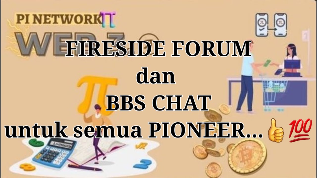 INFO PI NETWORK HARI INI//FIRESIDE FORUM_dan BBS CHAT untuk PIONEER@mantap👍💯 - YouTube