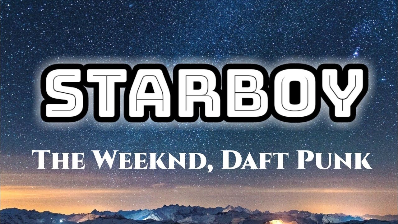 The Weeknd, Daft Punk - Starboy (Lyrics Video) 🎤 - YouTube