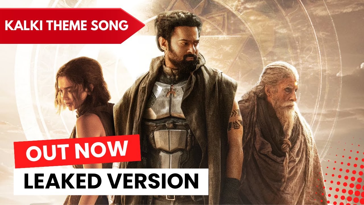 KALKI THEME SONG | New release 2024 | Kalki 2898 AD | Prabhas, Amitabh ...