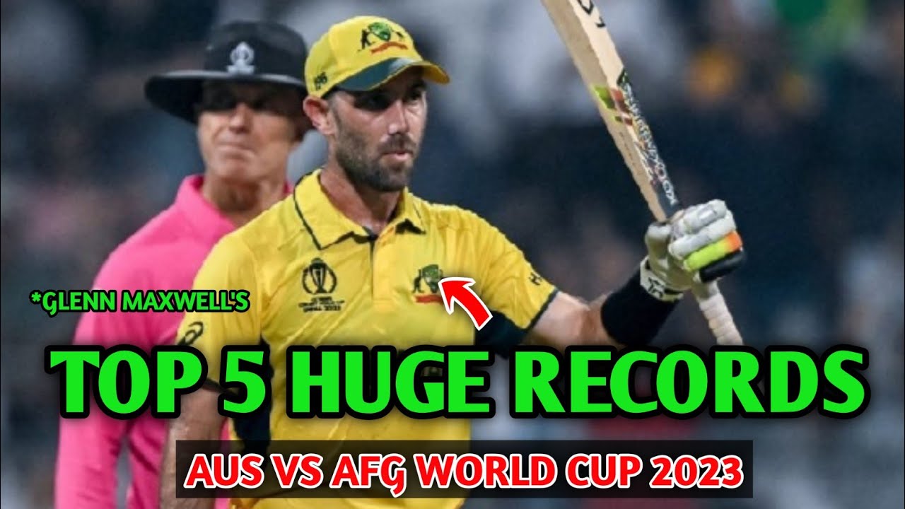 Glenn Maxwell 's TOP 5 Huge Records Against Afghanistan World Cup 2023 ...