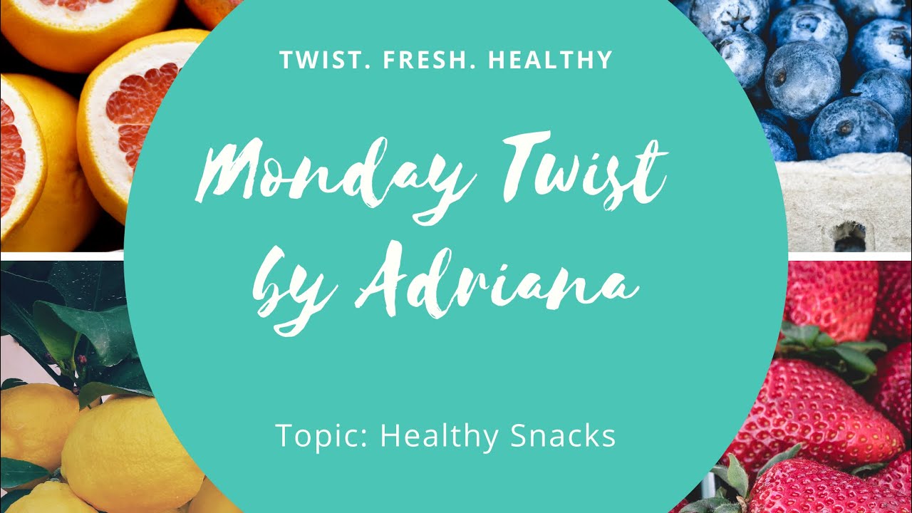 Monday Twist 🌀: Learn what are Healthy Snacks - YouTube