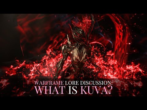 Warframe Lore Discussion: What is Kuva?