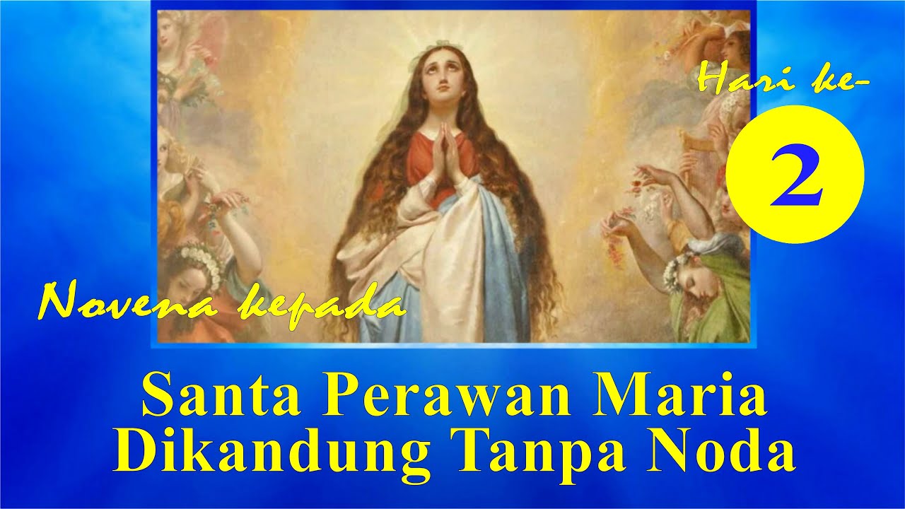 Novena kepada Santa Perawan Maria Dikandung Tanpa Noda Hari ke 2 - YouTube