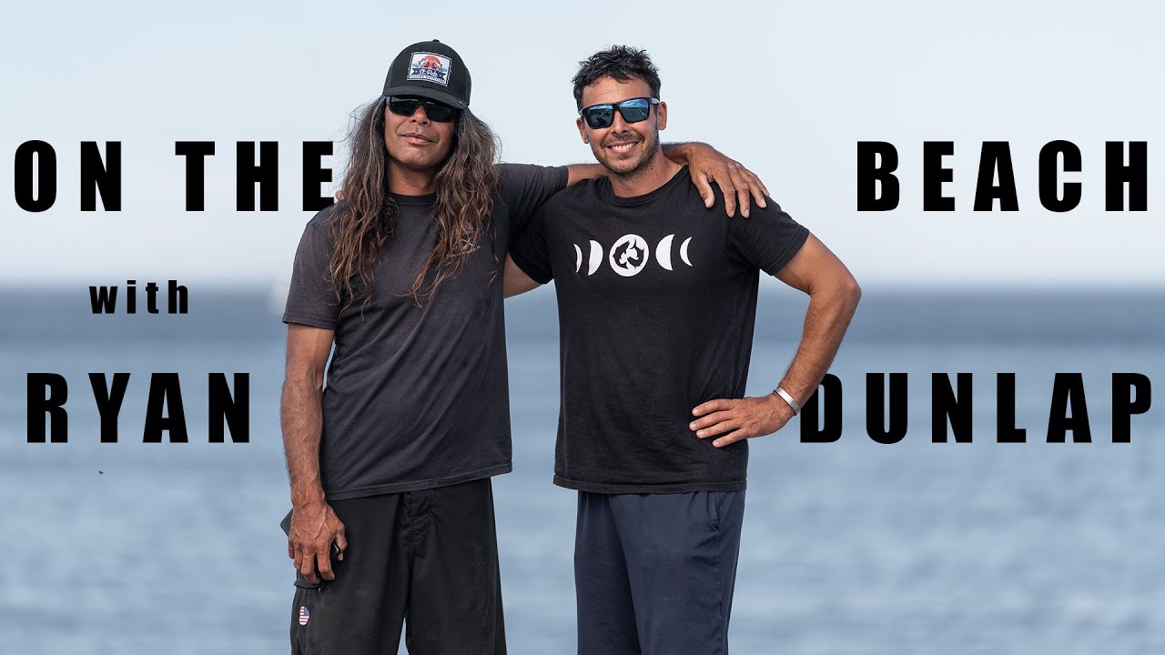 ON THE BEACH with RYAN DUNLAP - YouTube