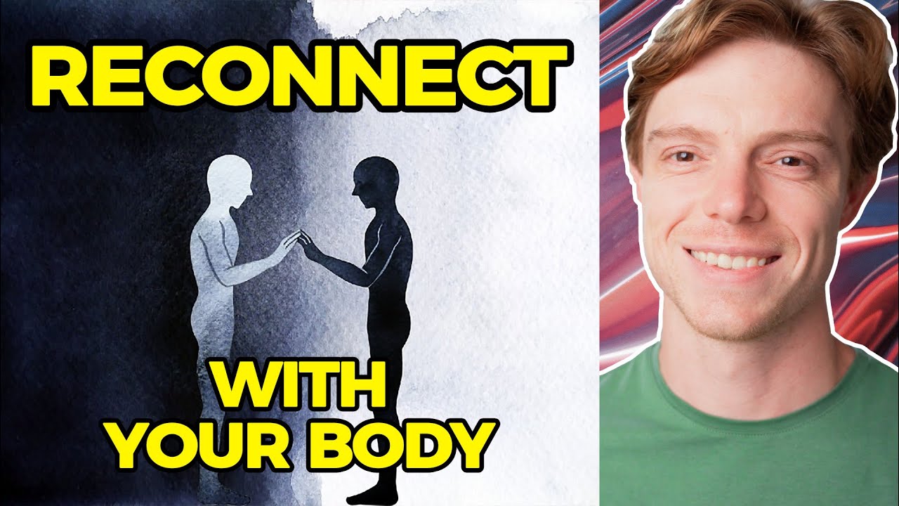 How to Reconnect With Your Body - YouTube