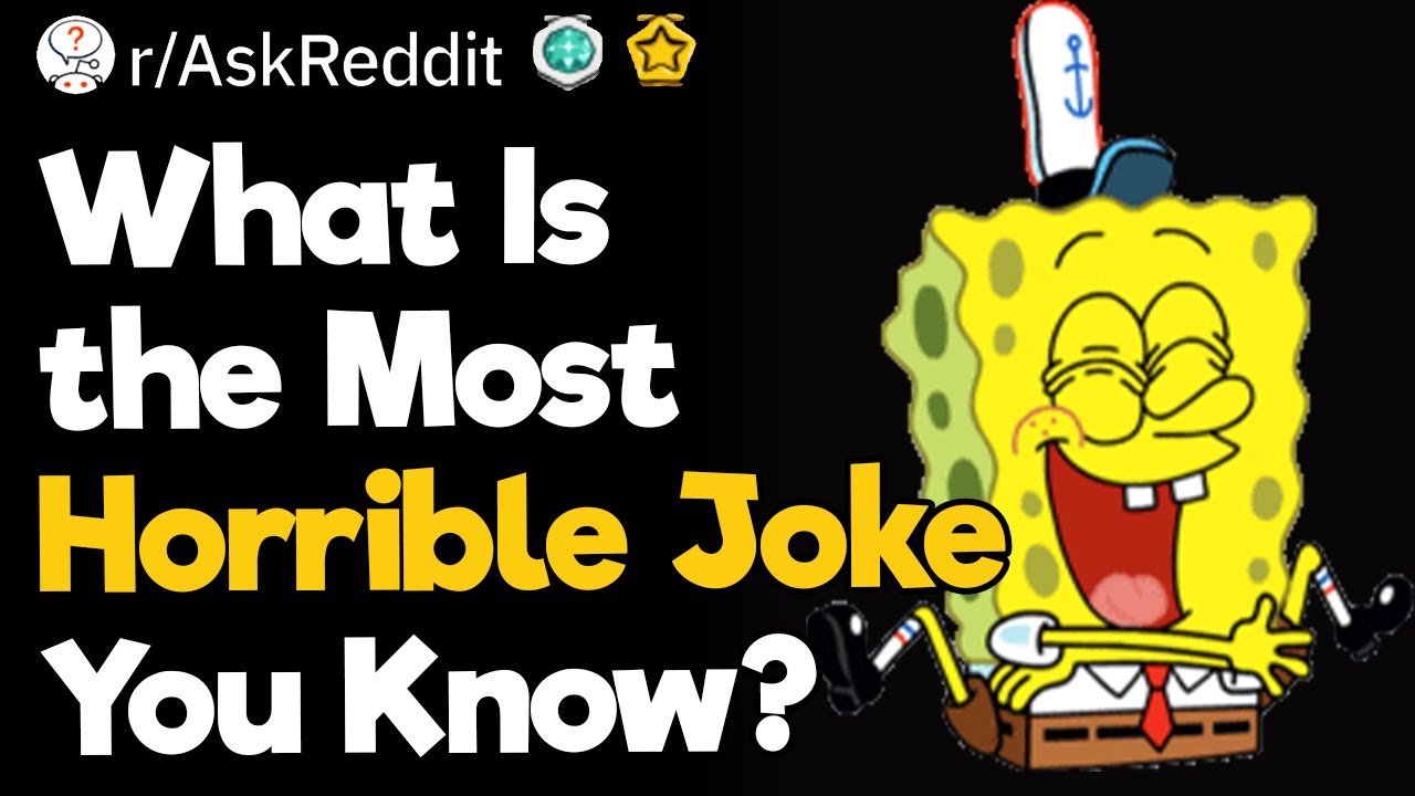What Is The Most Horrible Joke You Know? - YouTube