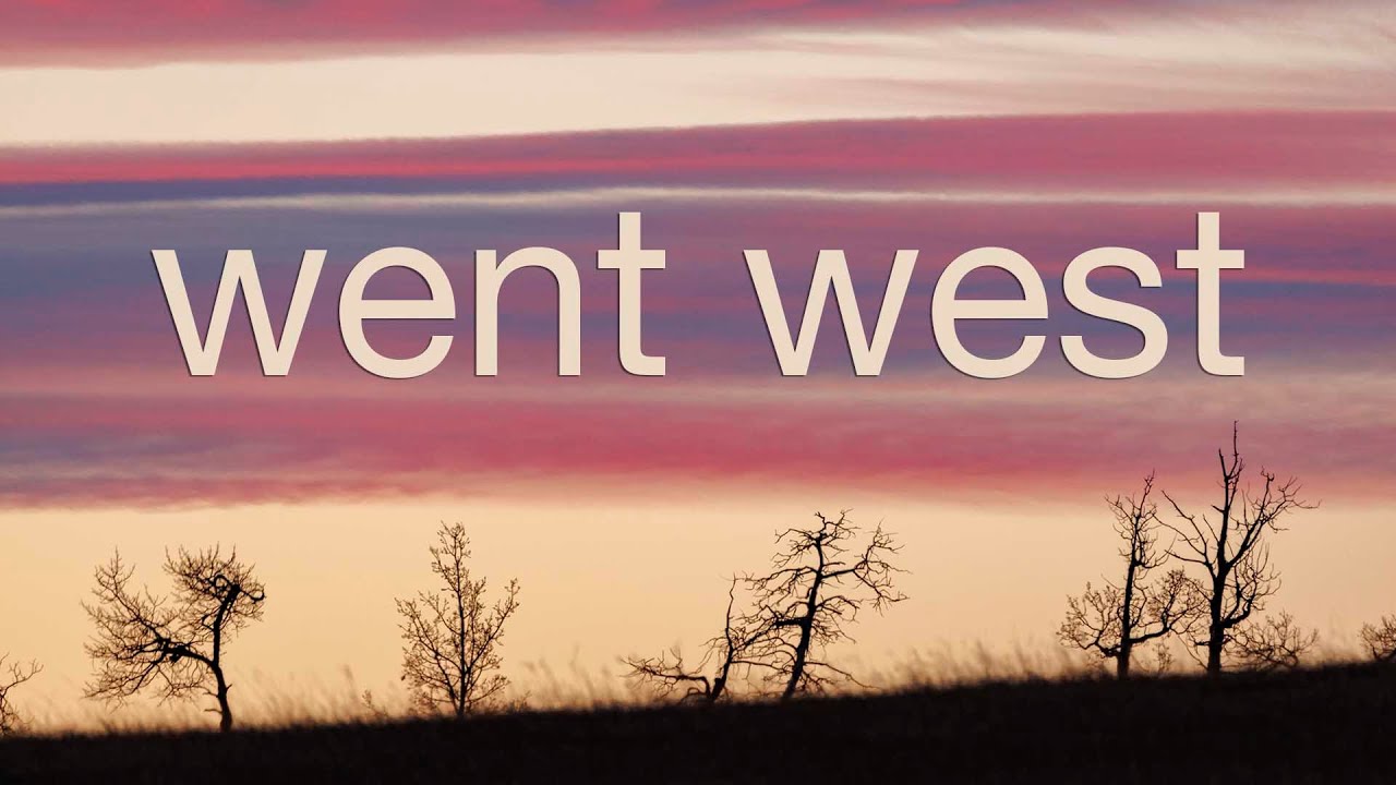 Went West - YouTube