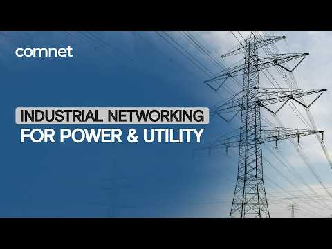 Comnet Industrial Networking for Power & Utility